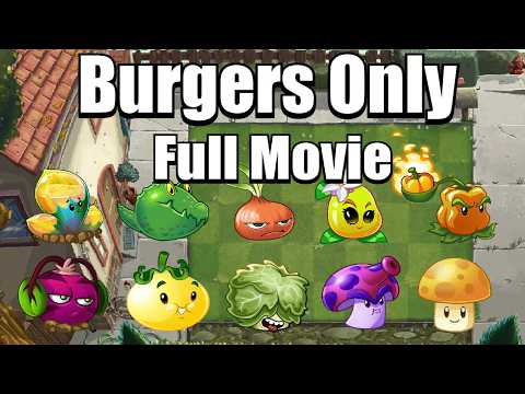 Can You Beat Plants Vs Zombies 2 With Only BURGER INGREDIENTS (FULL MOVIE)