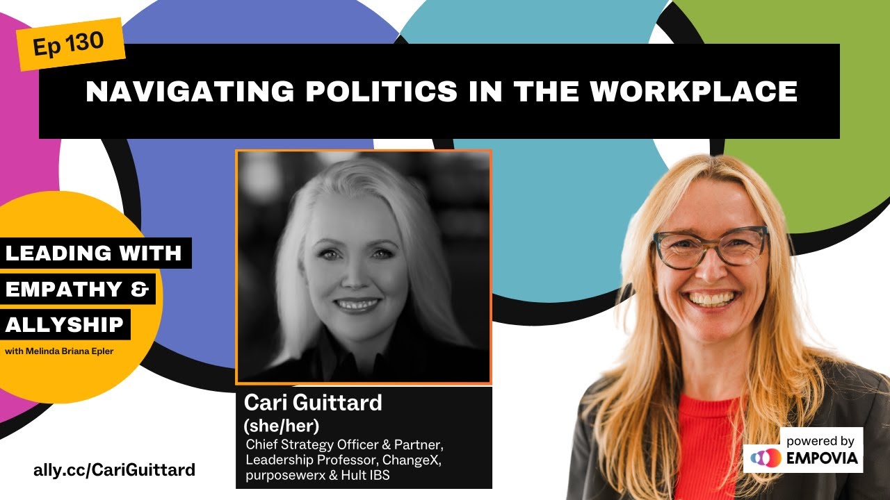Leading With Empathy & Allyship EP130: Navigating Politics In The ...