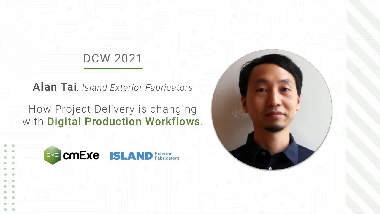 DCW 2021 | Alan Tai of Island Exterior Fabricators on Digital Production workflows - YouTube