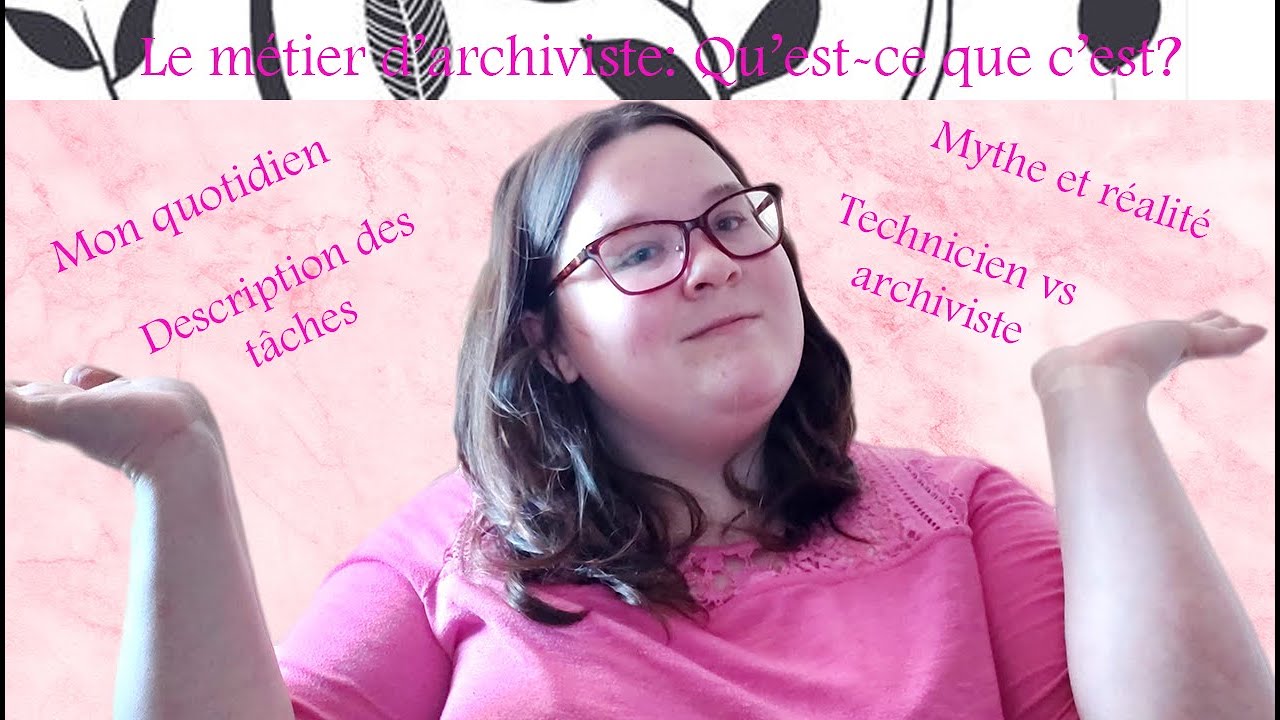 LE TRAVAIL DE L'ARCHIVISTE-PARTIE 2 - YouTube