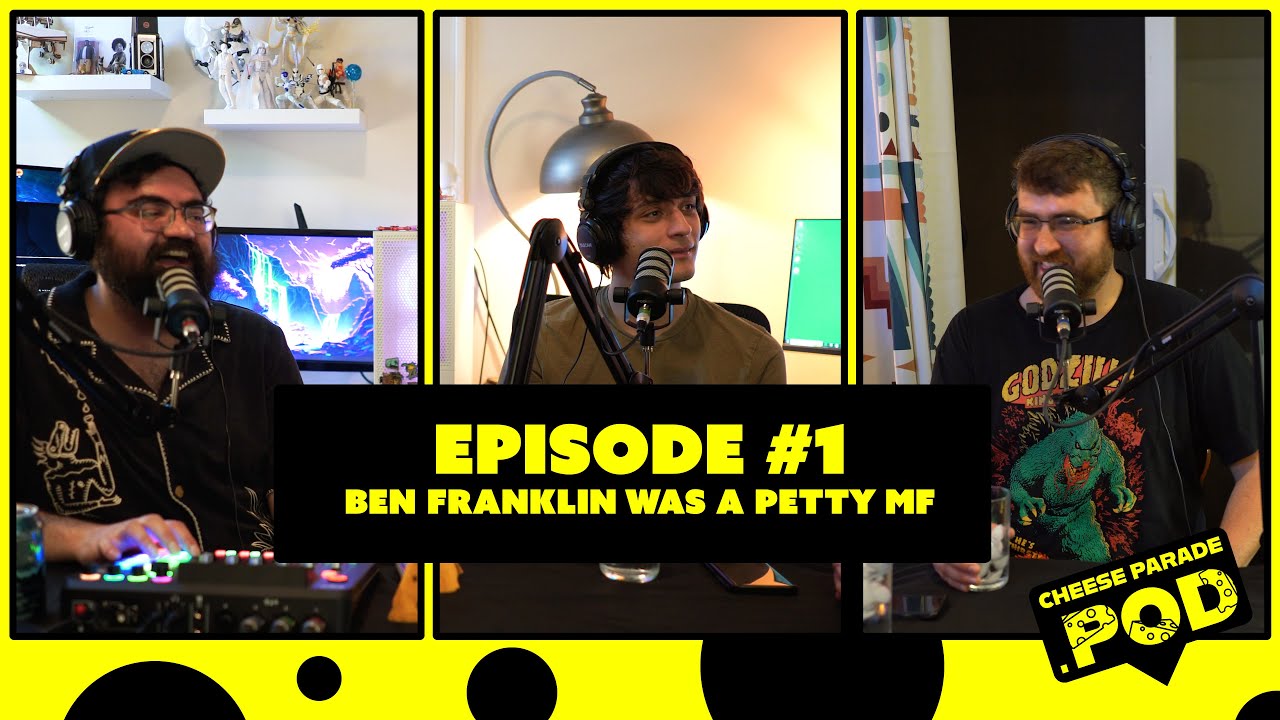 CheeseParade Pod Ep1: Ben Franklin was a Petty MF - YouTube