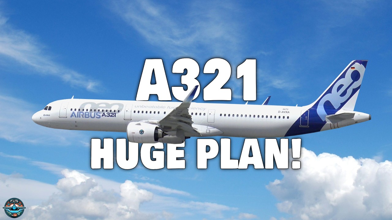 HUGE PLAN on Airbus' A321 Family will CHANGE All Aviation! - YouTube