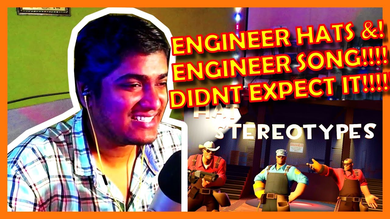 TF2 ENGINEER HATS & A SONG!!! - TF2 HAT STEREOTYPES EPISODE 7 - THE ENGINEER REACTION ...