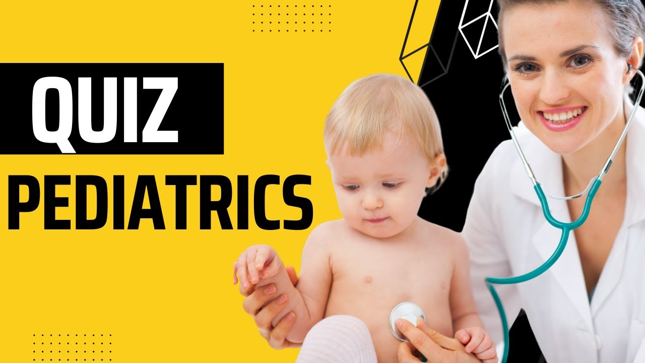 "Test Your Knowledge: Pediatric Health Quiz Reveals What You Know about ...