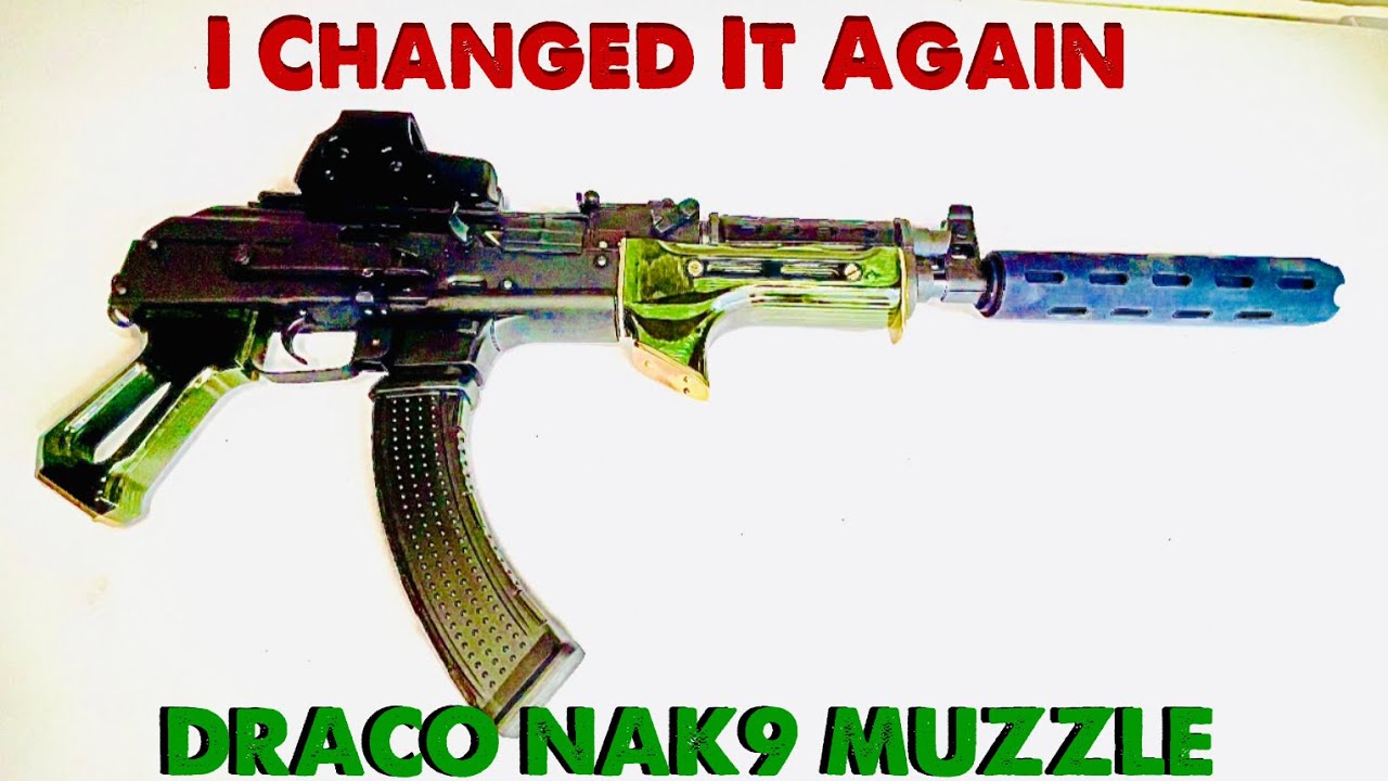 Draco Nak9 Muzzle Device Upgrade (I Changed It Again) - YouTube