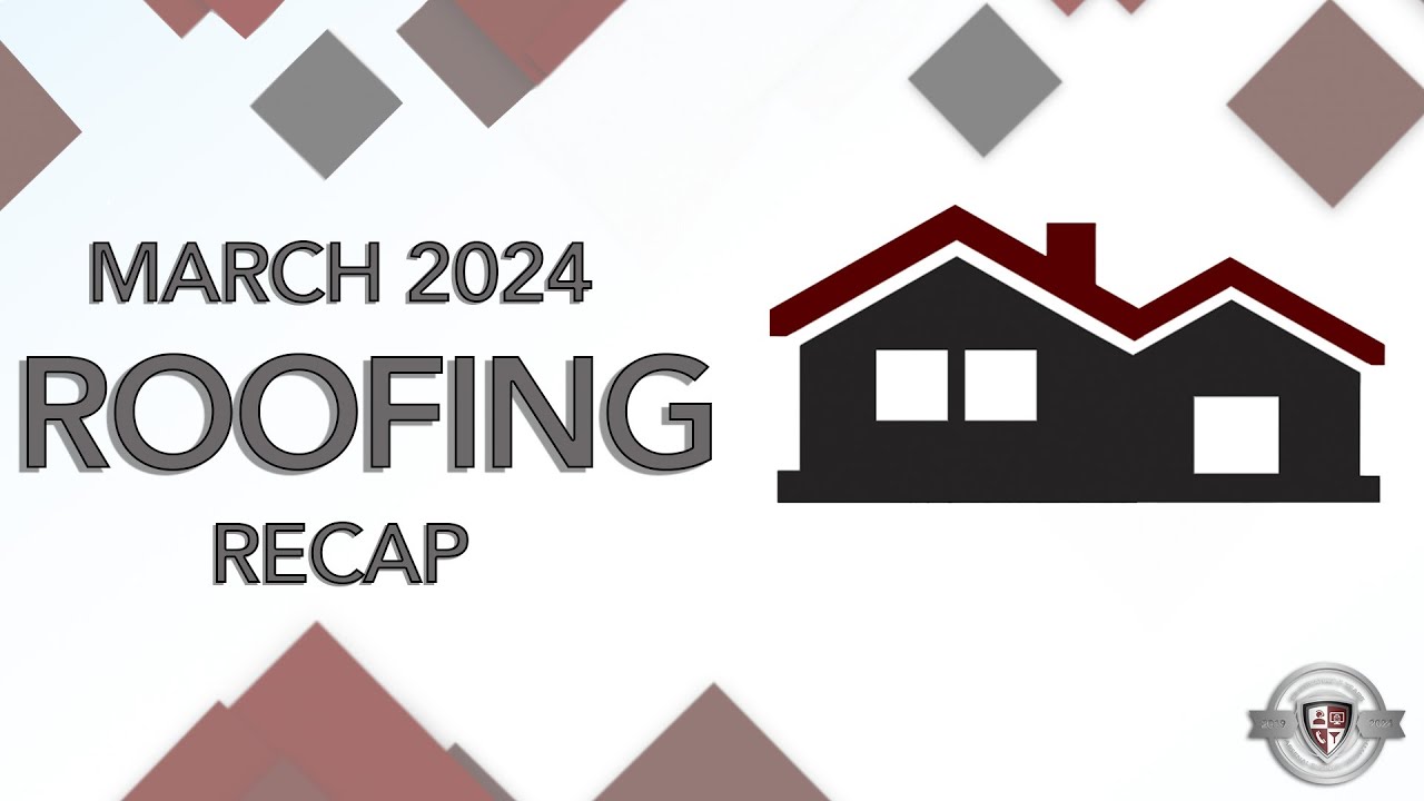 Roofing Recap | March 2024 - YouTube