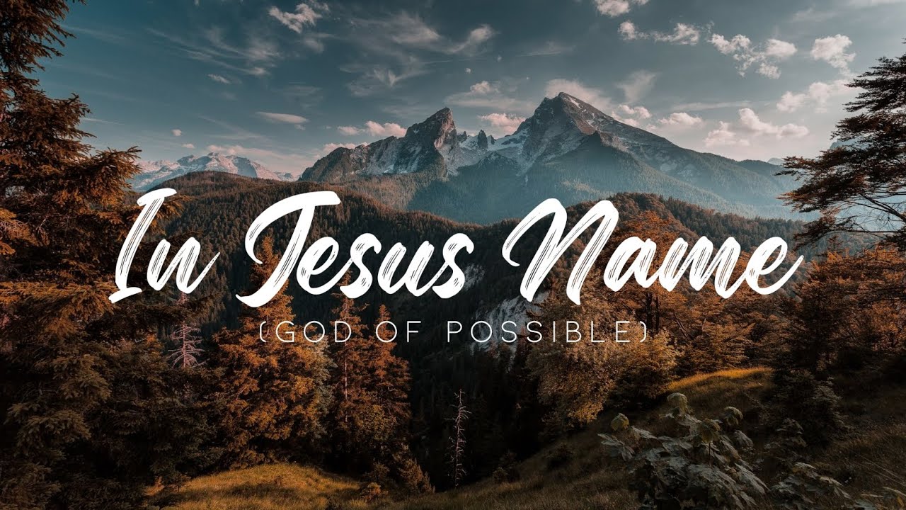 In Jesus Name (God of Possible) Lyrics - Katy Nichole - YouTube