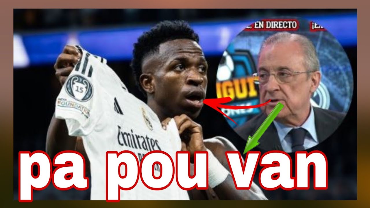 Florentino pèrez di vinicius jr pa pou van eli pap fe yon pa kite ekip ...