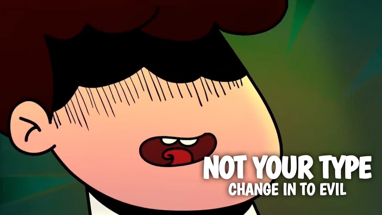 Not your type change in to evil | @NOTYOURTYPE - YouTube