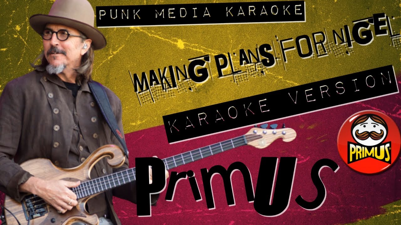 PRIMUS MAKING PLANS FOR NIGEL KARAOKE INSTRUMENTAL PMK - YouTube