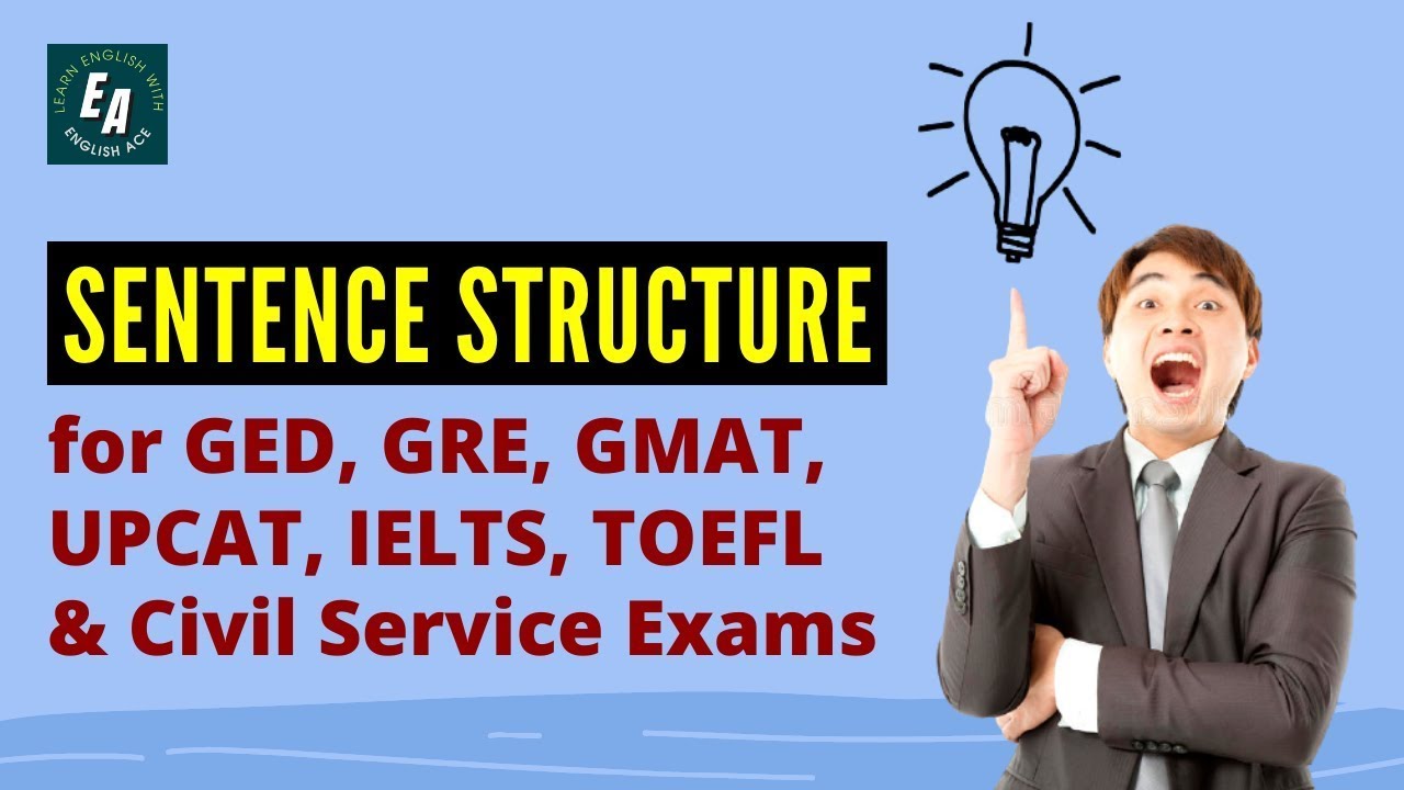 Sentence Structure for GED, GRE, GMAT, UPCAT, IELTS, TOEFL, and Civil ...