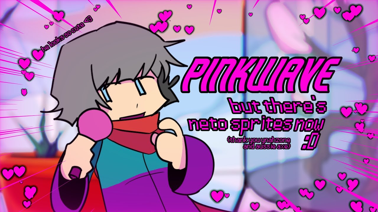 [FNF] Pinkwave, but NETO HAS SPRITES NOW WOOHOOOOOOOOO (@ynahzone ...