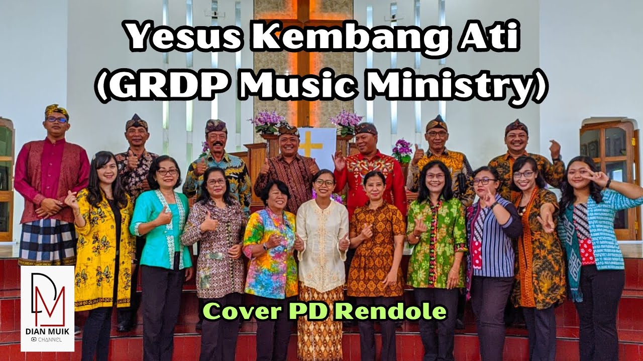 YESUS KEMBANG ATI (GRDP MUSIC MINISTRY) COVER - YouTube