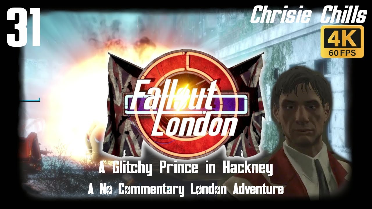 Fallout London #31 A Glitchy Prince in Hackney | Walkthrough | No ...