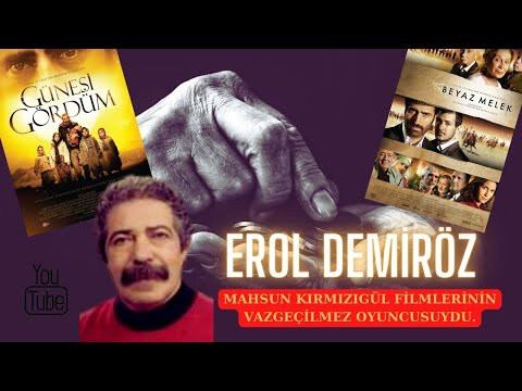 EROL DEMİRÖZ | MAHSUN KIRMIZIGÜL FİLMLERİNİN VAZGEÇİLMEZ OYUNCUSUYDU.