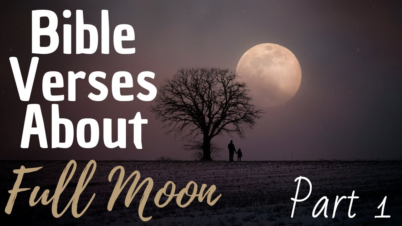 Bible Verses About Full Moon - YouTube