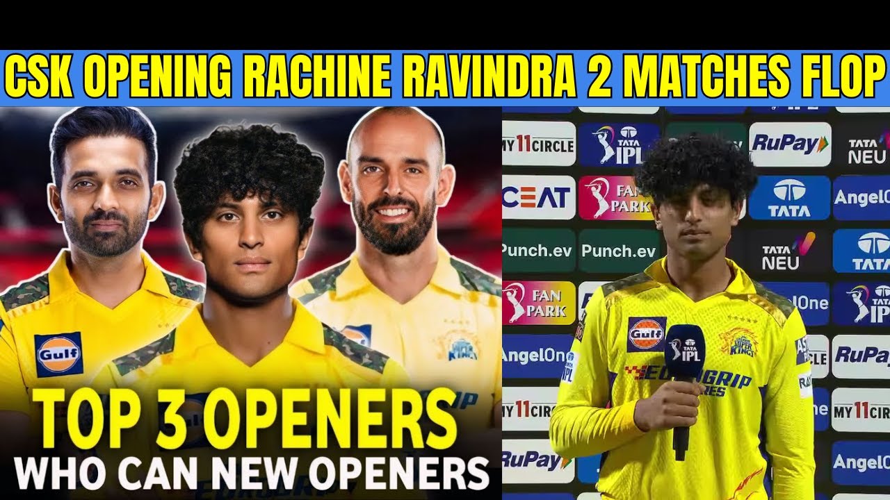 Rachine Ravindra Opening Failer Issues in Tamil | Csk Updates in Tamil ...