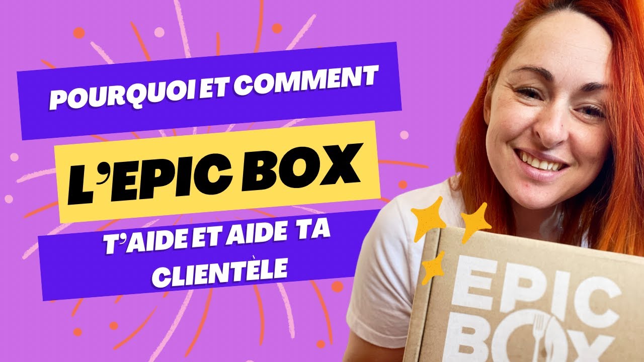 FORMATION EPIC BOX : POURQUOI ET COMMENT ELLE T'AIDE ET AIDE TA ...