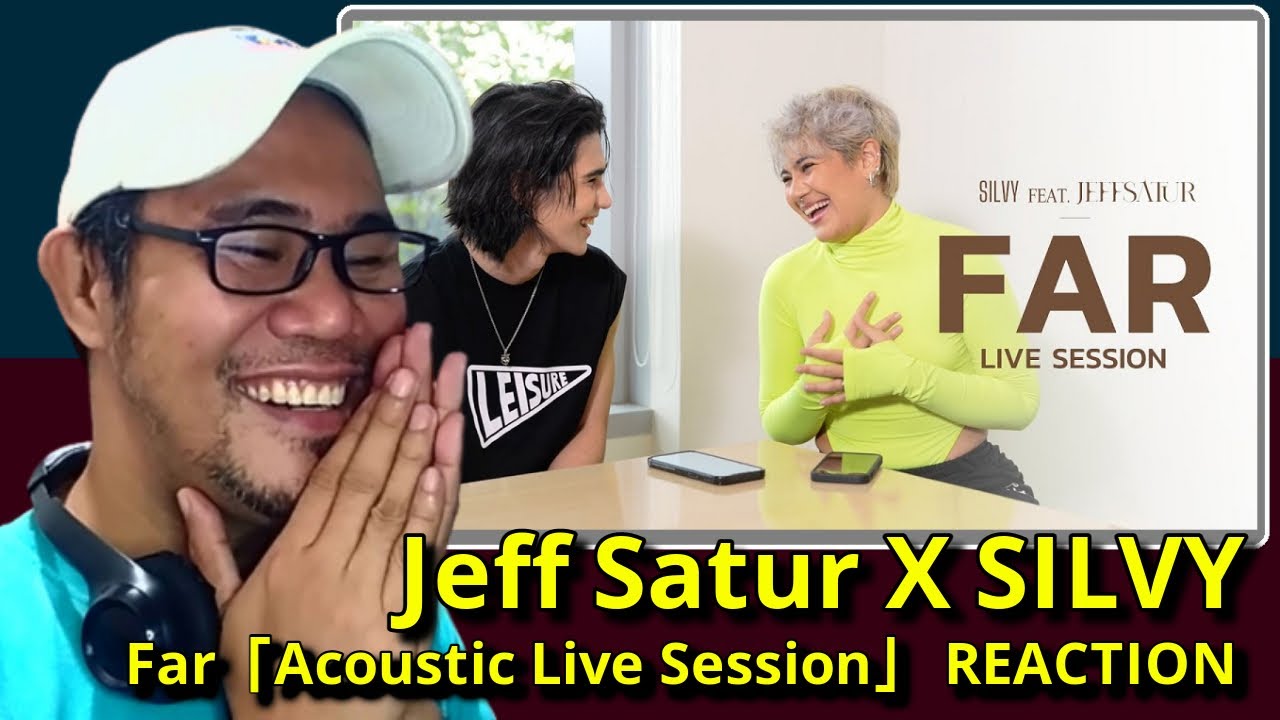 SILVY x Jeff Satur - Far「Acoustic Live Session」 REACTION - YouTube