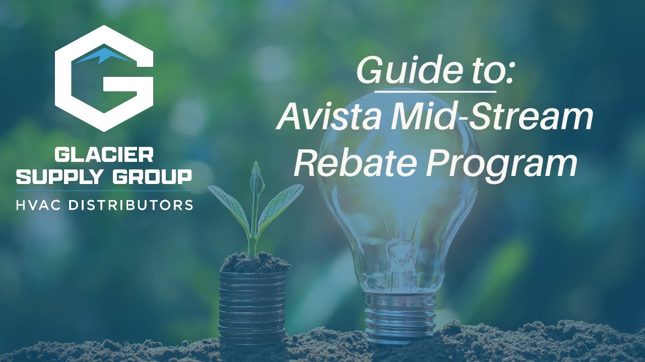 Glacier Supply Overview of Avista Mid-stream Rebates program - YouTube