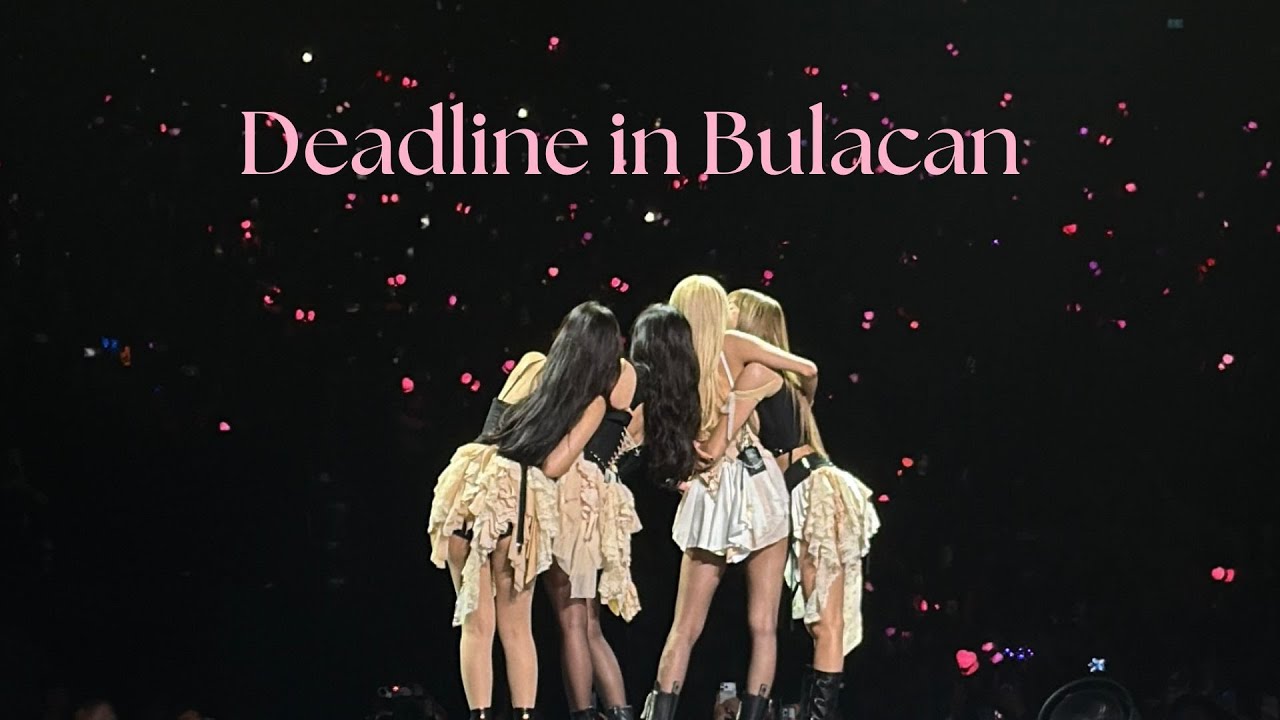 Deadline in Bulacan | watched Blackpink live! - YouTube