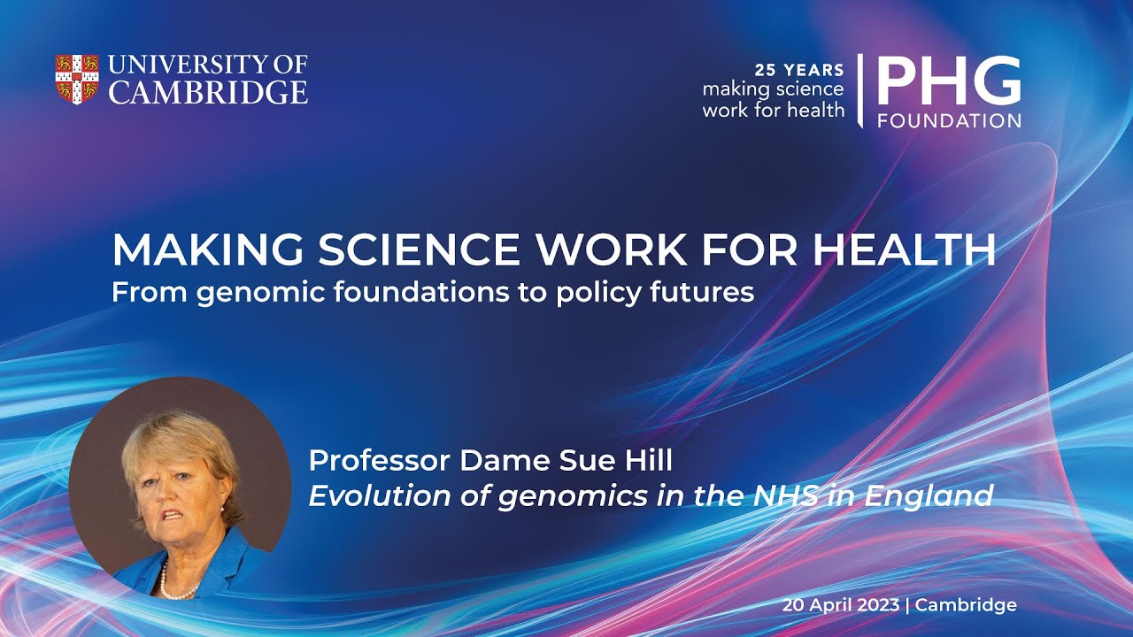 Making science work for health | Professor Dame Sue Hill and genomics ...