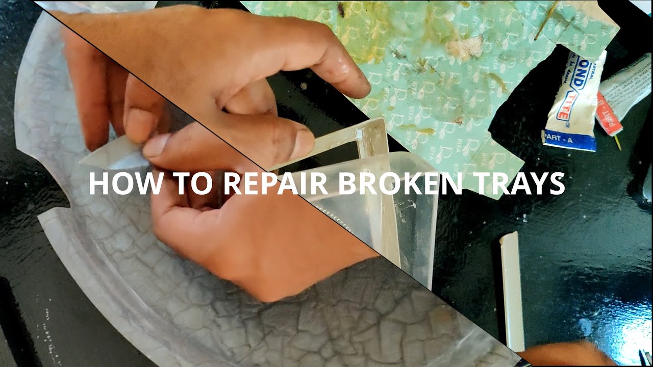 HOW TO REPAIR BROKEN TRAYS : tute trays ko kaise repair kare - YouTube