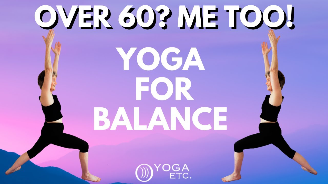OVER 60? ME TOO!...Yoga for SENIORS & BEGINNERS - BALANCE!! 🙏 - YouTube