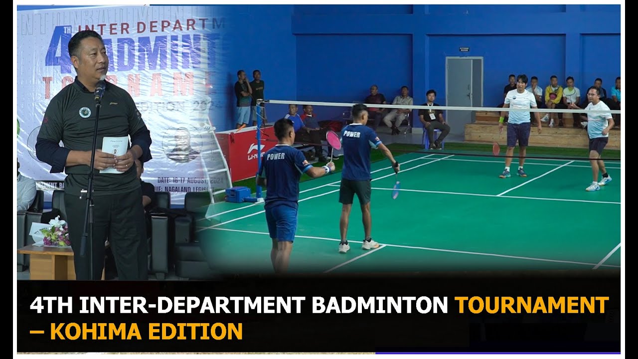4th Inter-Department Badminton Tournament – Kohima edition - YouTube