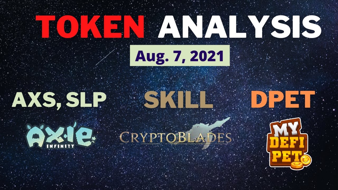 Token Analysis for AXS, SLP (Axie Infinity), Skill (Cryptoblades), DPET ...