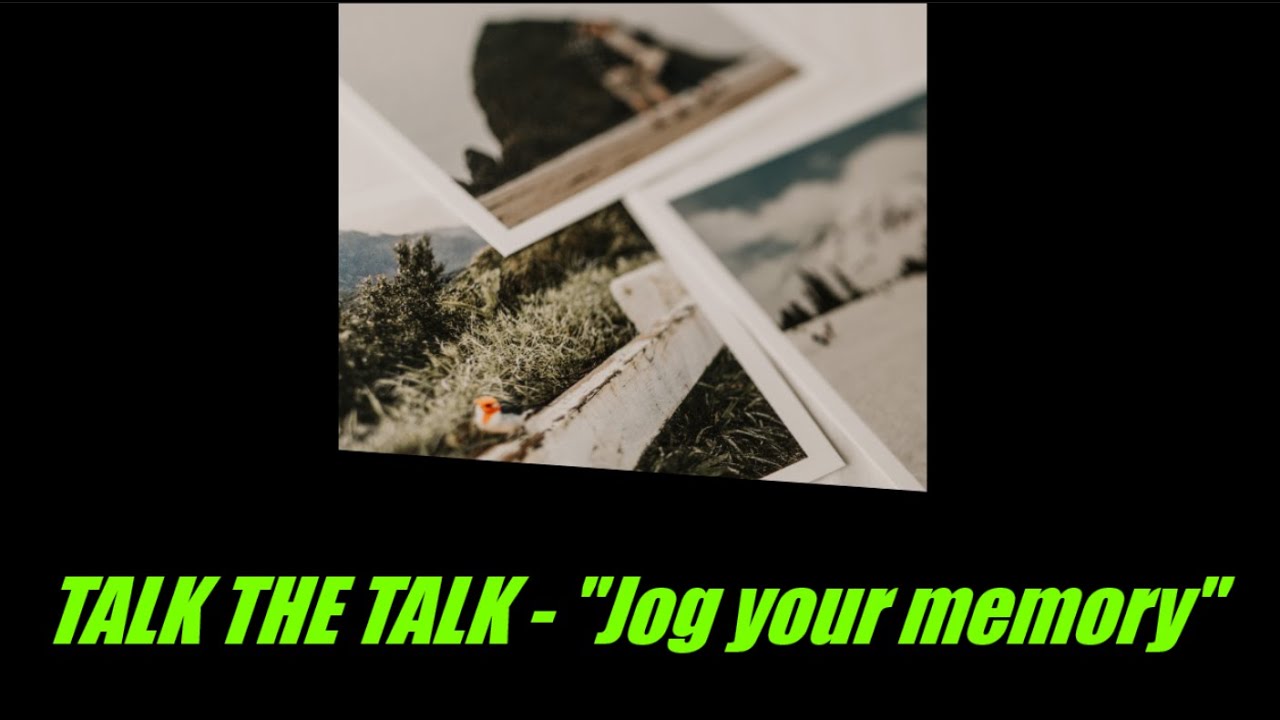 TALK THE TALK - "Jog your memory" 의미 - YouTube