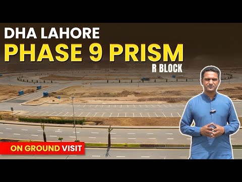 DHA Lahore Phase 9 Prism R Block | Latest Plot Prices & Development ...
