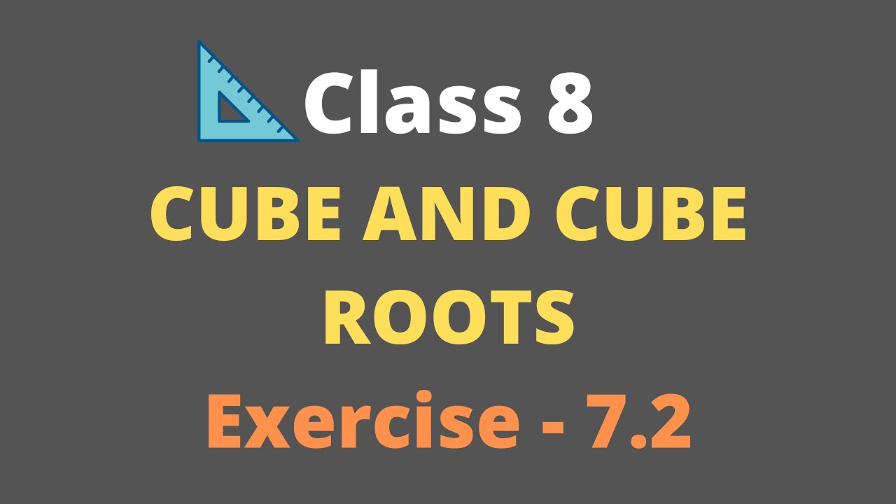 Chapter 7 Cubes and Cube Roots Class 8 NCERT Exercise 7.2 - YouTube