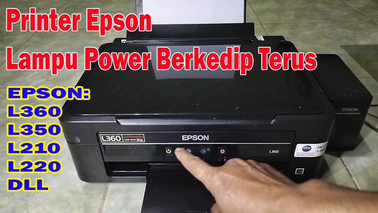 CARA MENGATASI PRINTER EPSON LAMPU POWER BERKEDIP TERUS ~ EPSON L360,L350,L210,L220 - YouTube