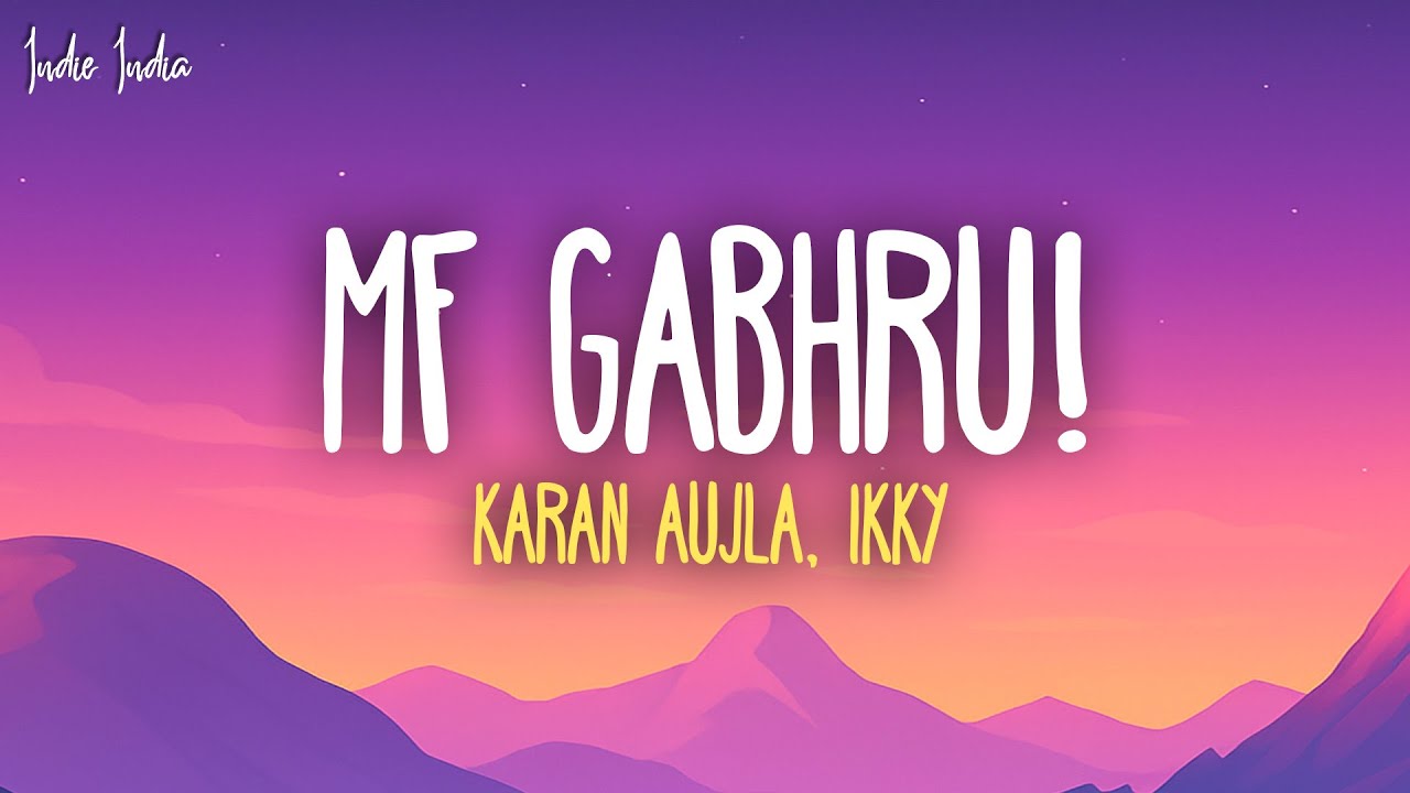 Karan Aujla - MF Gabhru! (Lyrics) - YouTube