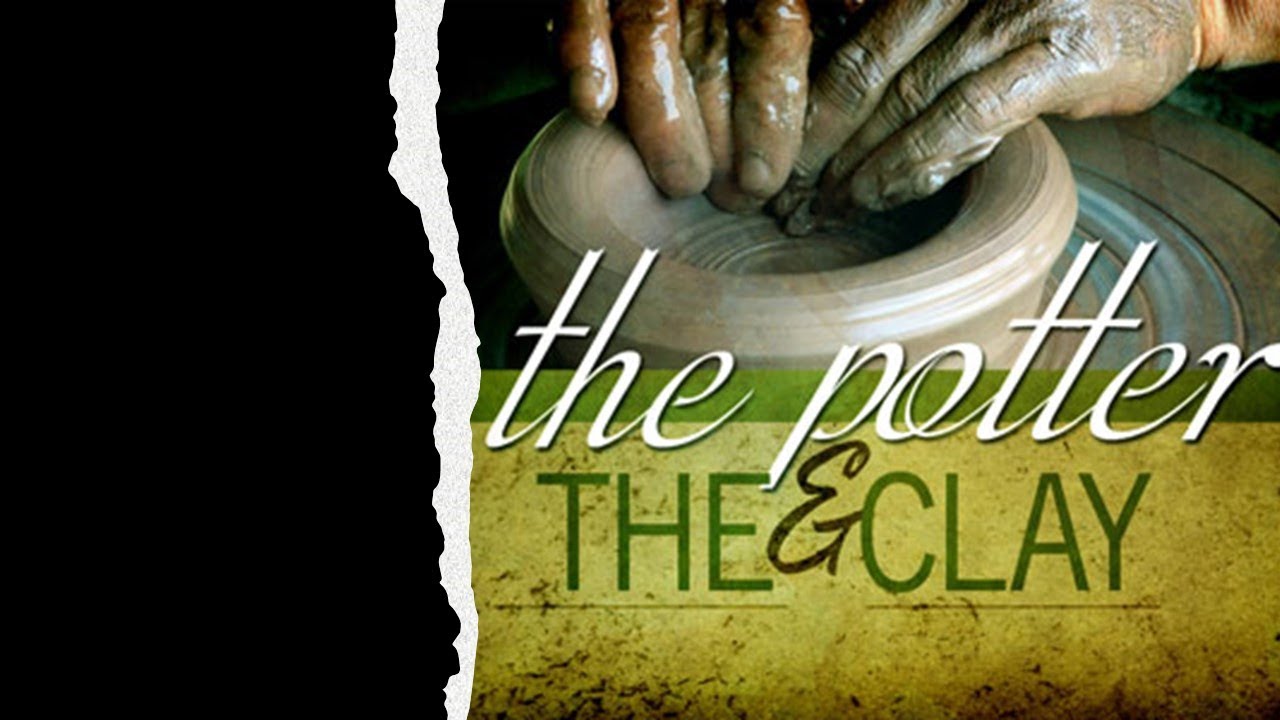 March 10 The Potter and the Clay - YouTube