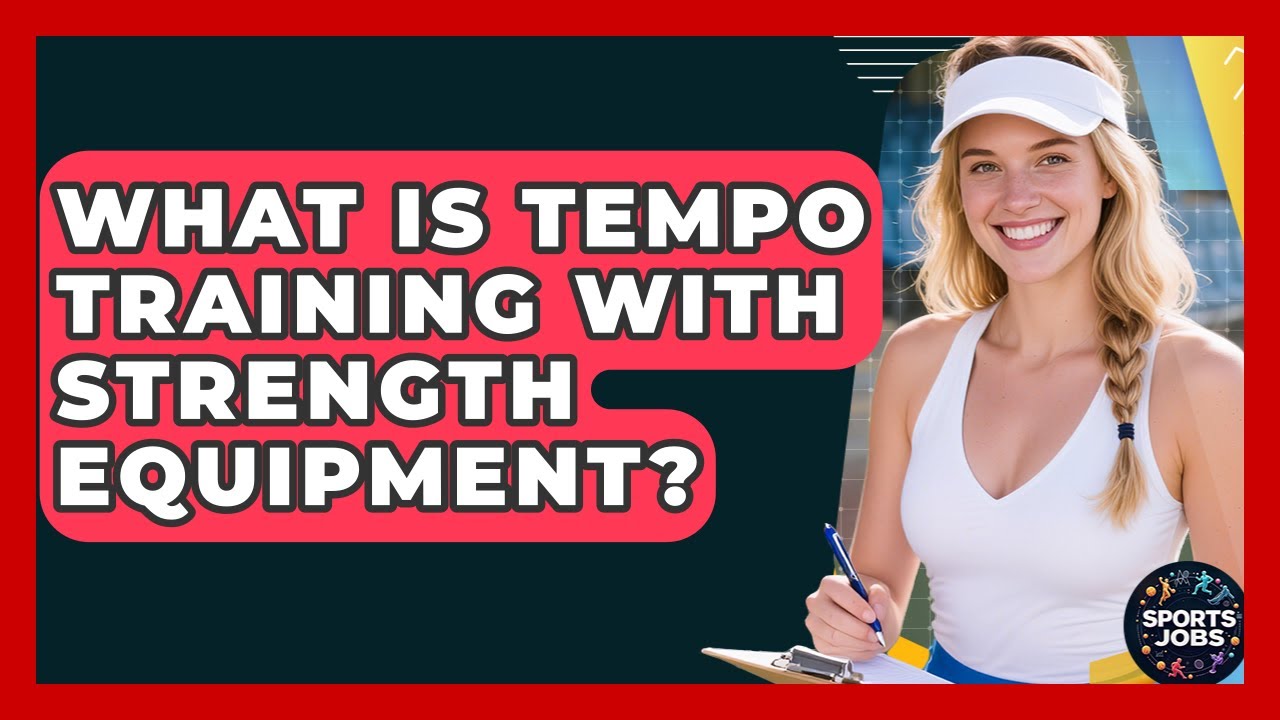 What Is Tempo Training With Strength Equipment? - Sports Jobs - YouTube