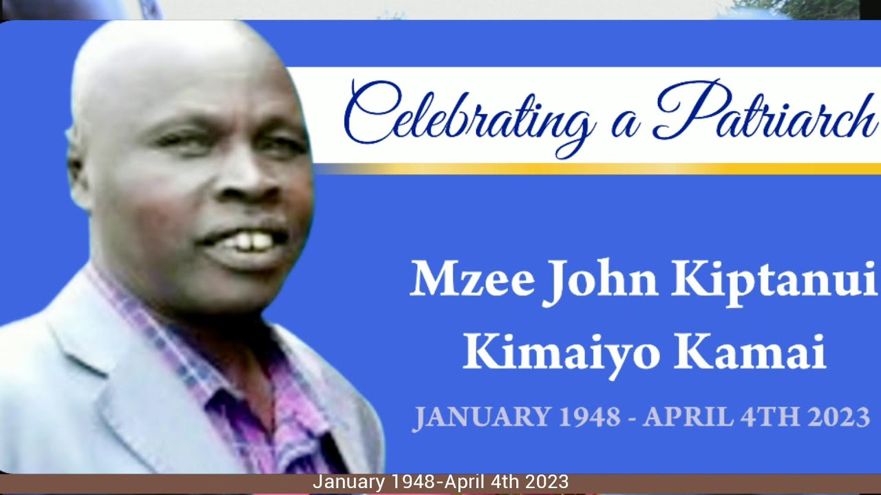CELEBRATING A PATRIACH MZEE JOHN KIPTANUI KIMAIYO KAMAI - YouTube