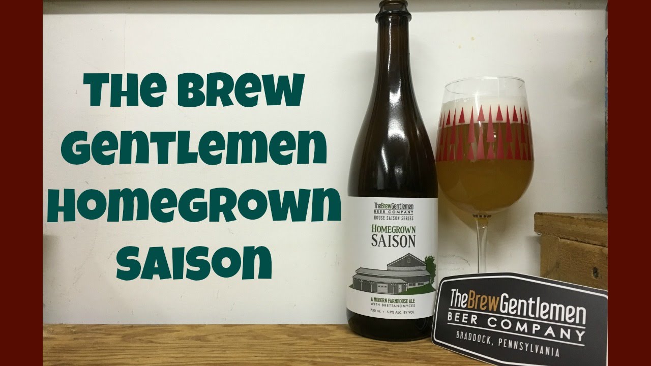 The Brew Gentlemen Homegrown Saison Review - Ep. #621 - YouTube