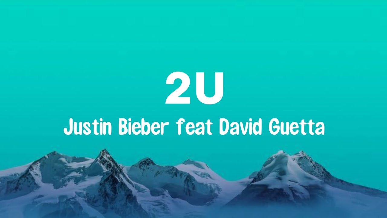 Justin Bieber feat David Guetta - 2U (Lyrics) - YouTube