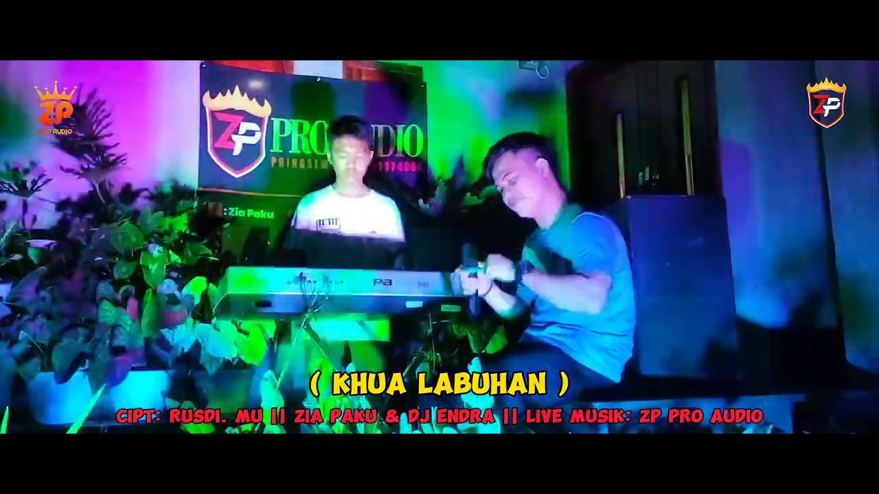 Zia Paku & Dj Endra || KHUA LABUHAN _ Cipt: Rusdi. MU || Live Musik: Zp ...