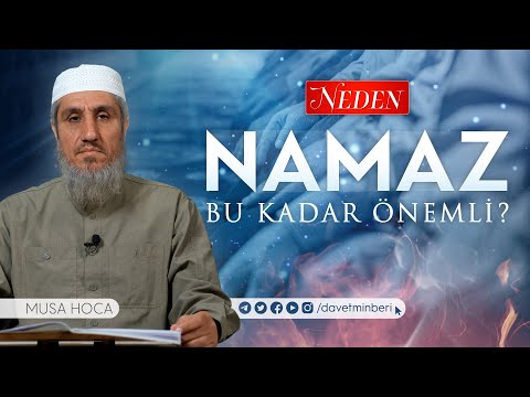 Namaz Neden Bu Kadar Önemli? | Musa Hoca