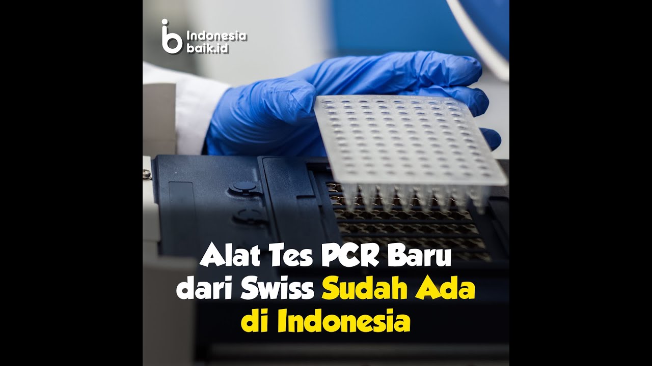 Alat Tes PCR Baru dari Swiss Sudah Ada di Indonesia - YouTube