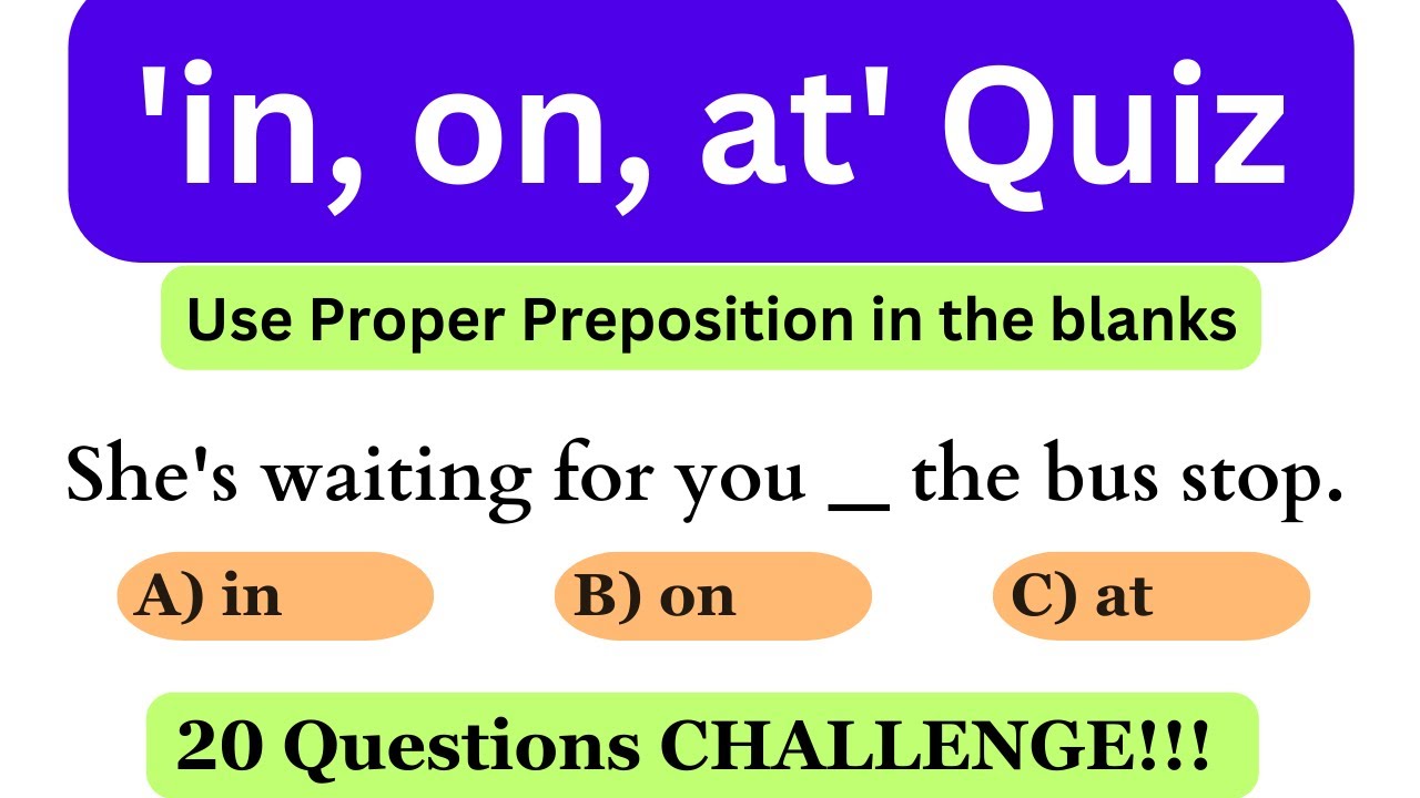 Quiz of ‘in, on & at’ | Prepositions Exercise # 2 | English Quiz ...