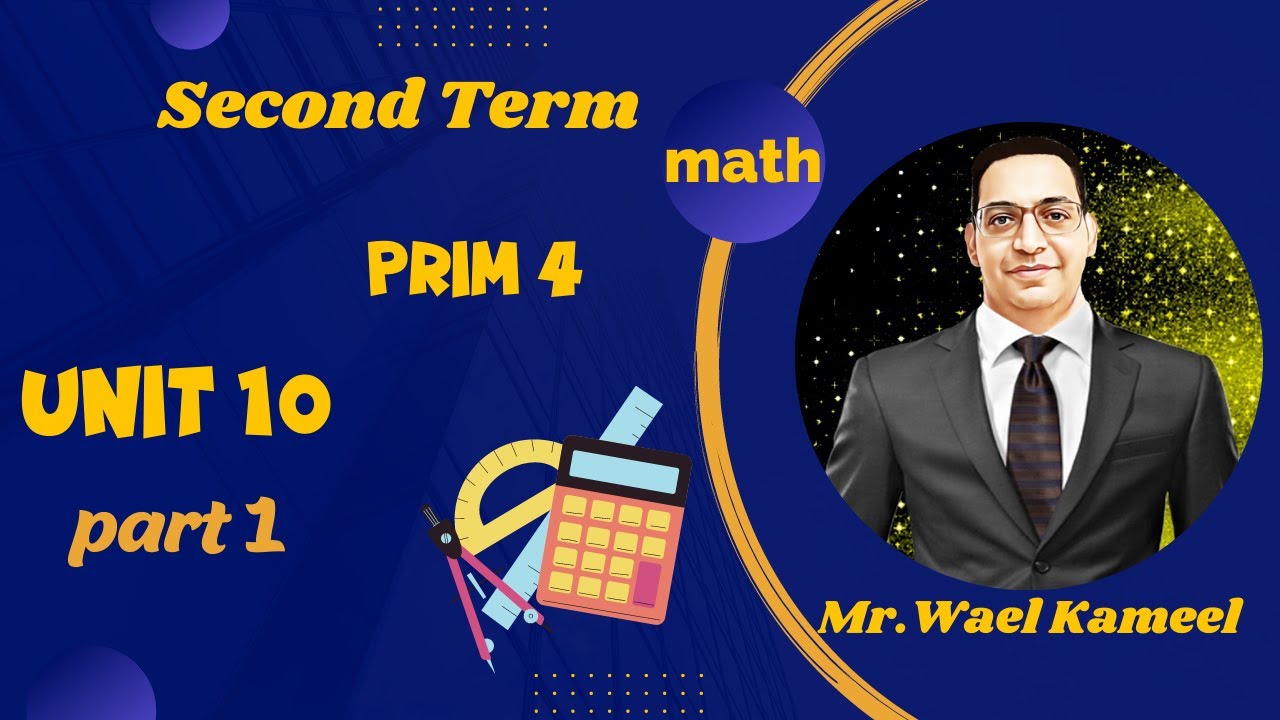 Prim 4 math unit 10 part 1 second term #primary4 #math #mr_wael_kameel ...