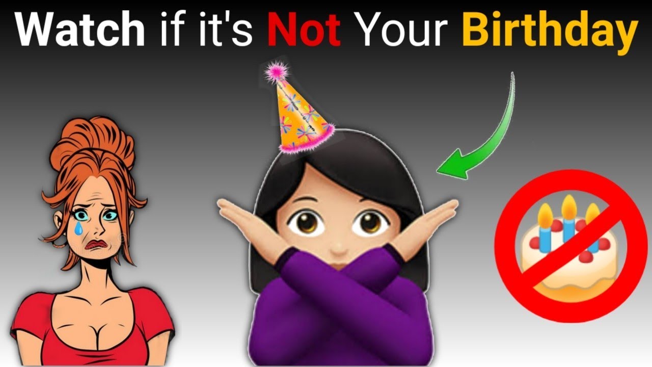 Watch this video if it's Not your Birthday Today...(Hurry Up!) - YouTube