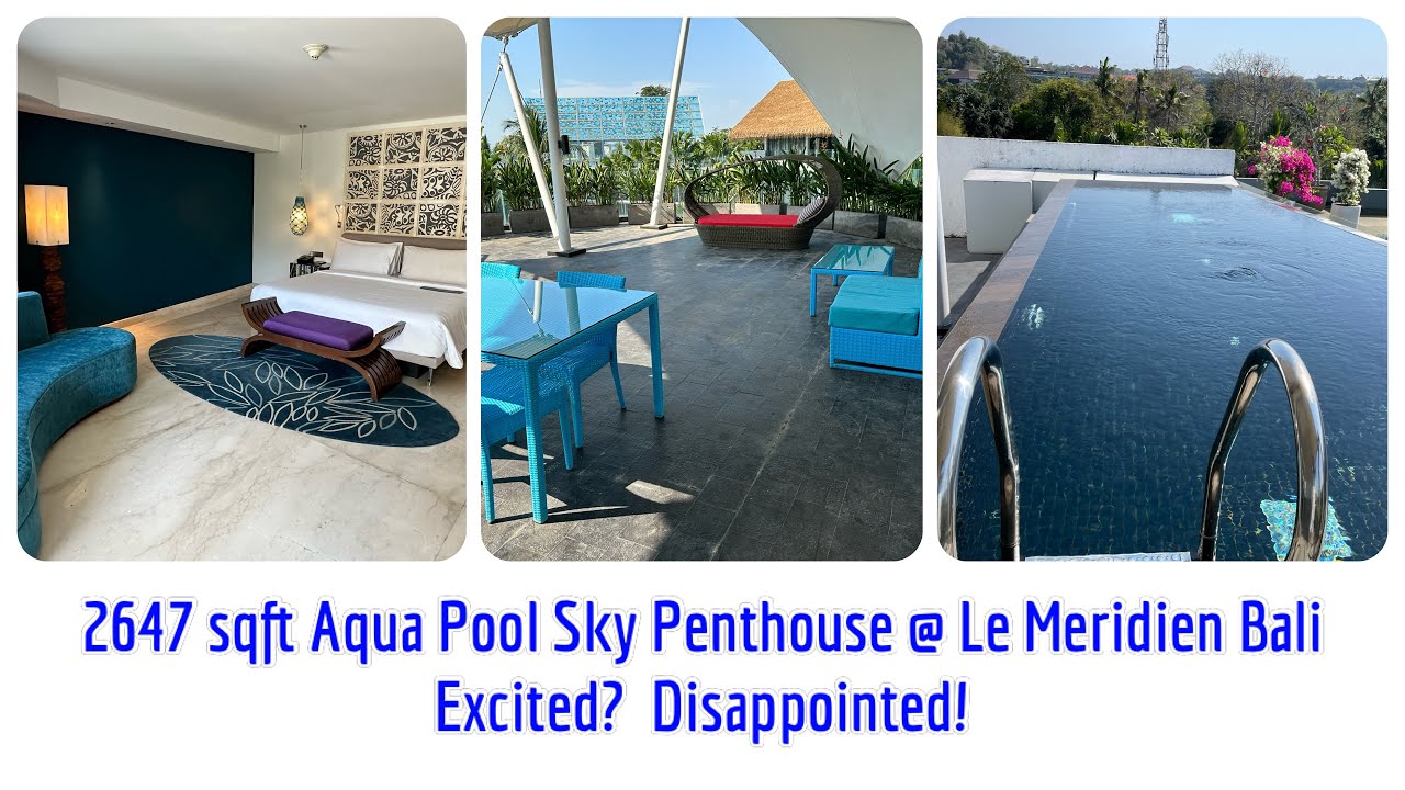 Should be WOW to stay at the Aqua Pool Sky Penthouse Suite @ Le Méridien Bali Jimbaran. Reality ...