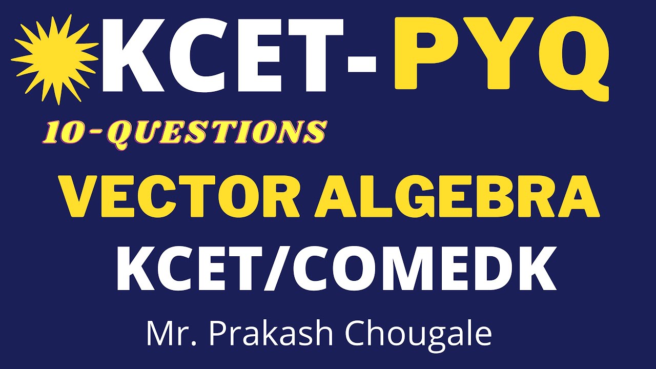 KCET:VECTOR ALGEBRA:PYQ - YouTube
