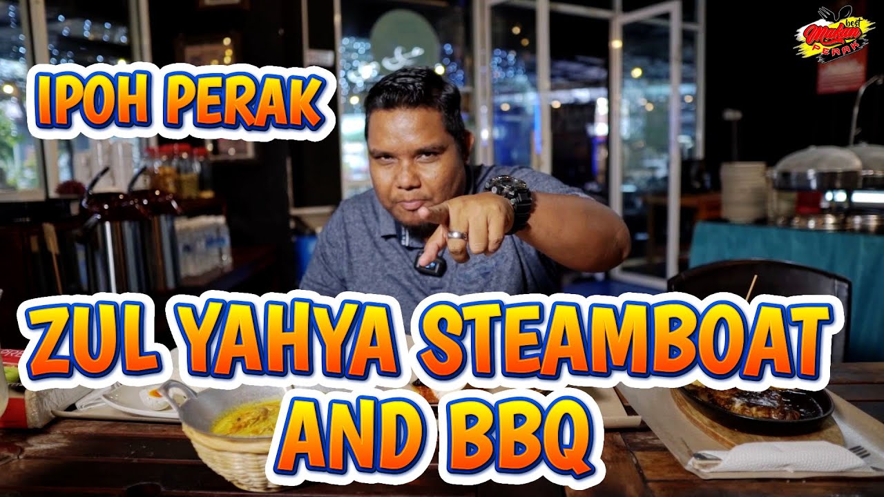 Makan Best di Ipoh Zul Yahya Steamboat & BBQ - YouTube