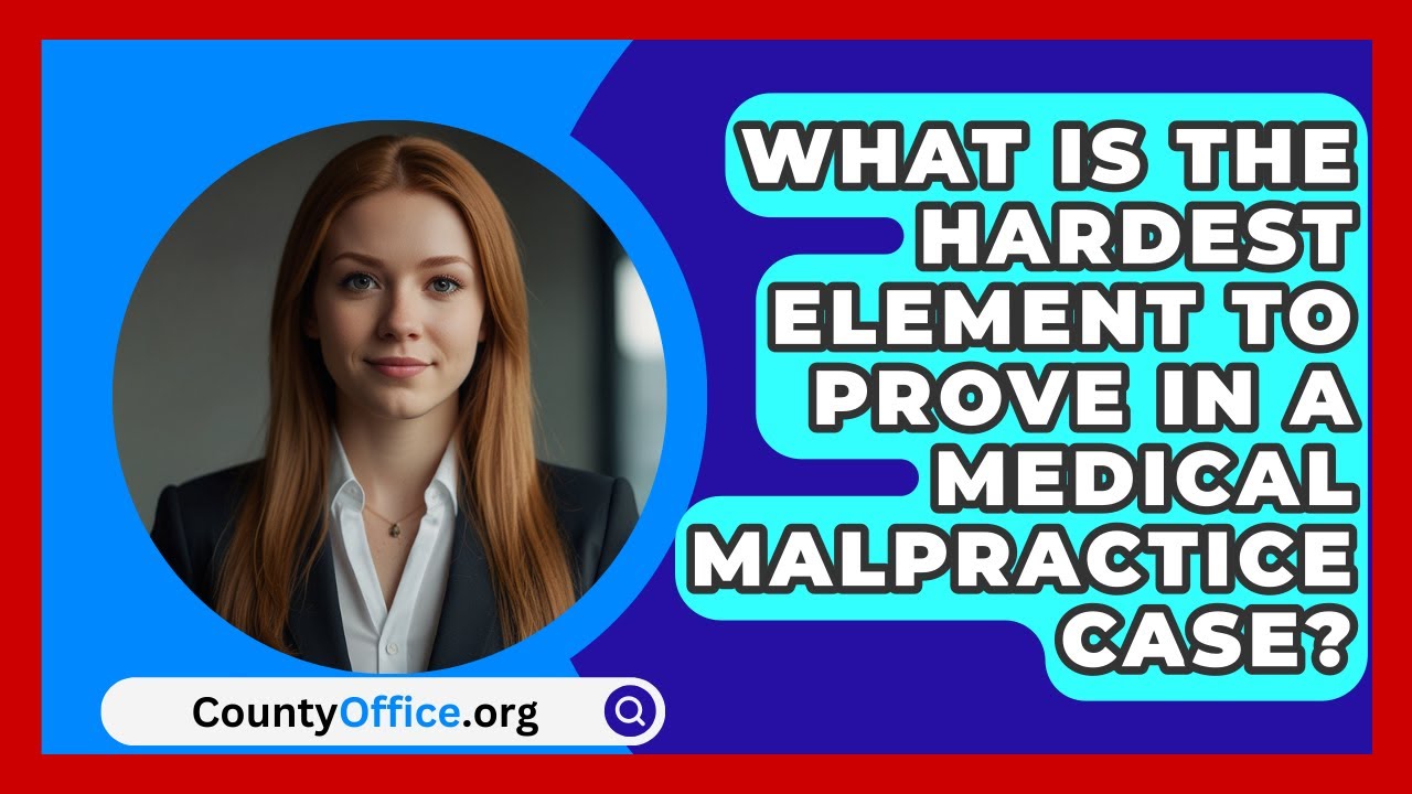 What Is The Hardest Element To Prove In A Medical Malpractice Case ...